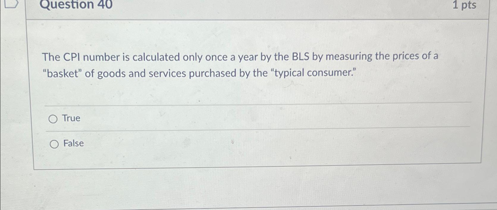 Solved Question 401 ﻿ptsThe CPI number is calculated only | Chegg.com