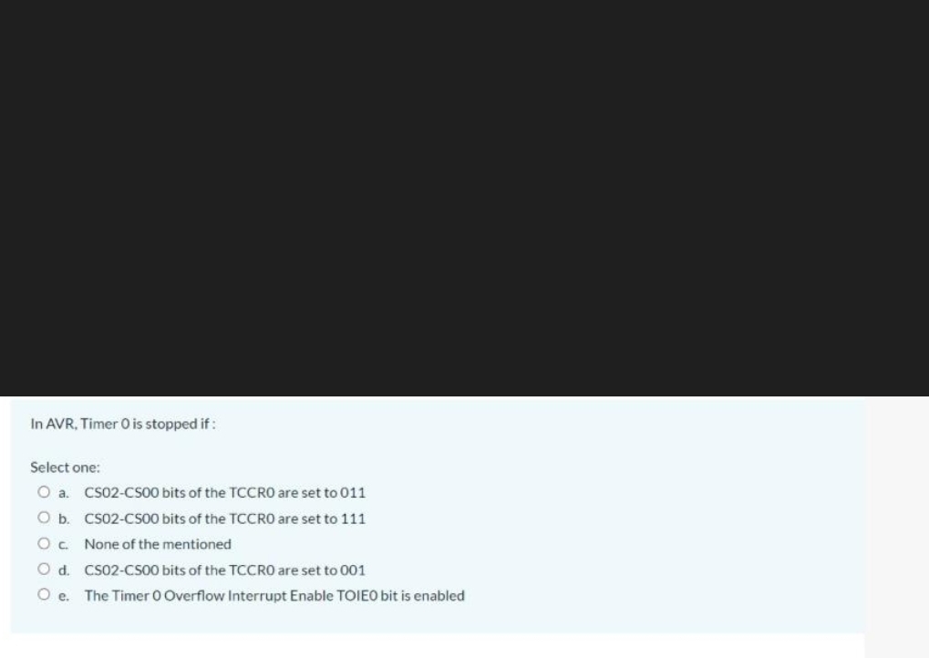 Solved In AVR, Timer O is stopped if:Select one:a. | Chegg.com