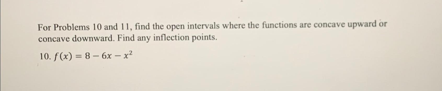 Solved For Problems 10 ﻿and 11, ﻿find the open intervals | Chegg.com