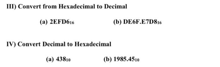 Solved III) Convert from Hexadecimal to Decimal (a) 2EFD616 | Chegg.com