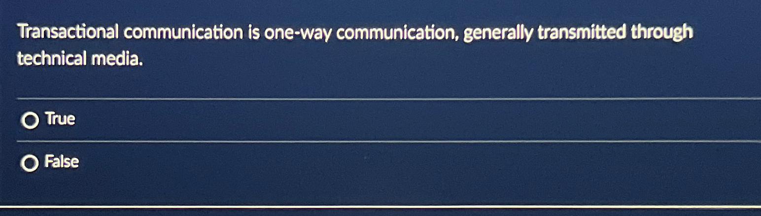 Solved Transactional communication is one-way communication, | Chegg.com