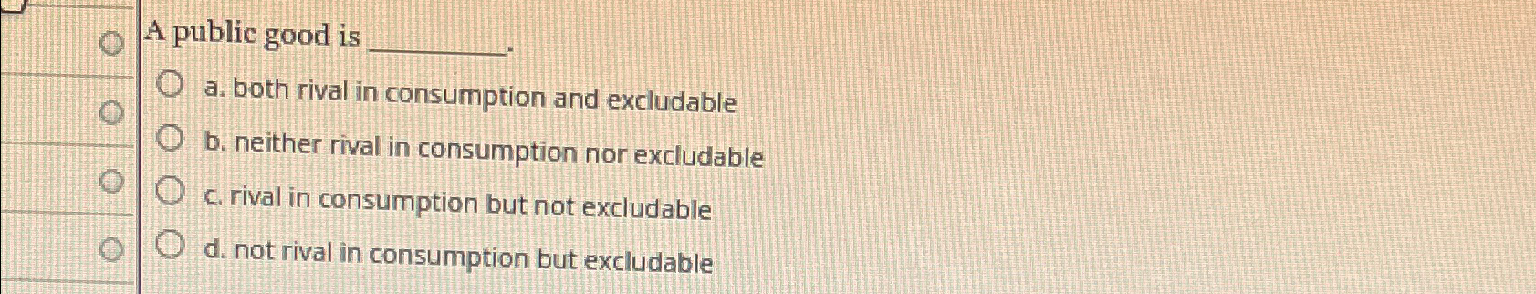 Solved A public good isa. ﻿both rival in consumption and | Chegg.com
