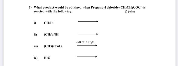 3) What product would be obtained when Propanoyl | Chegg.com