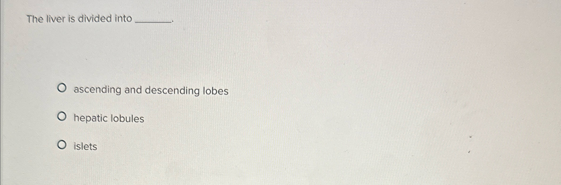 Solved The liver is divided intoascending and descending | Chegg.com