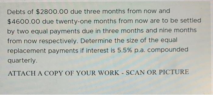Solved Debts of $2800.00 due three months from now and | Chegg.com