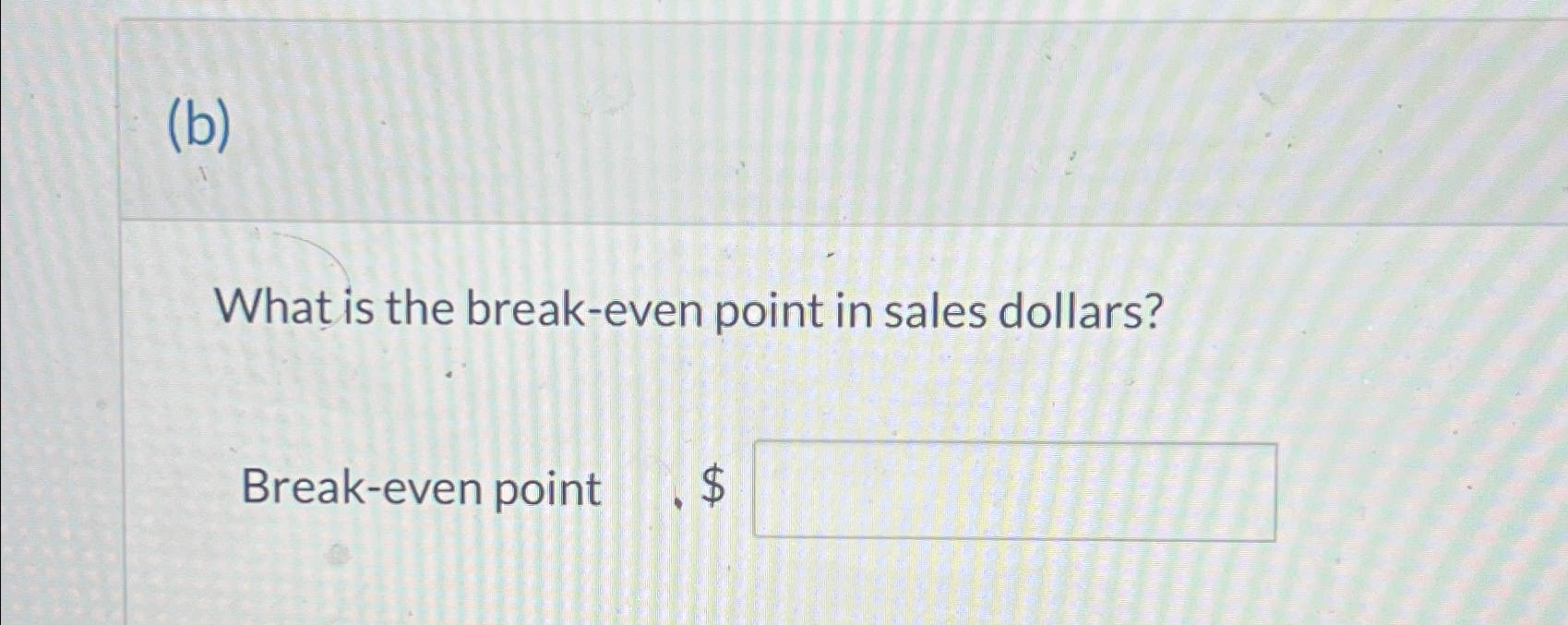 Solved B What Is The Break Even Point In Sales Chegg