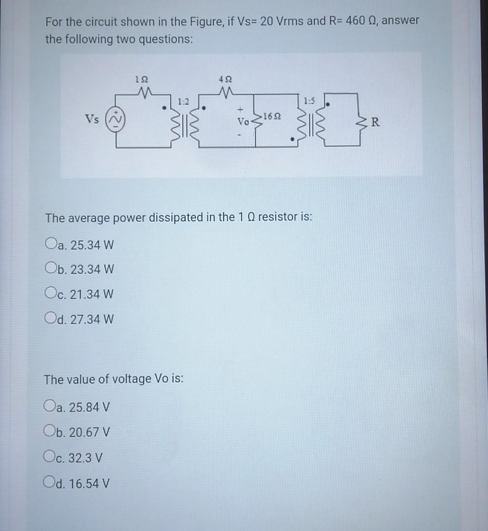 Solved For the circuit shown in the Figure, if Vs= 20 Vrms | Chegg.com