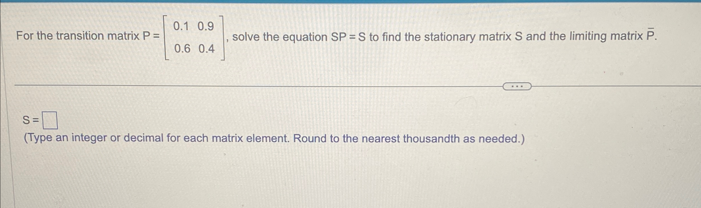 Solved For the transition matrix P=[0.10.90.60.4], ﻿solve | Chegg.com