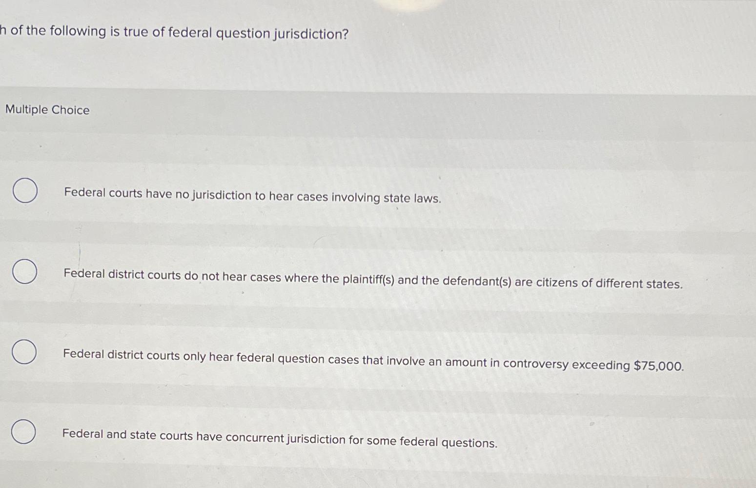 Solved h of the following is true of federal question | Chegg.com