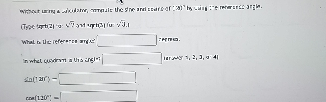 Solved Without using a calculator, compute the sine and | Chegg.com
