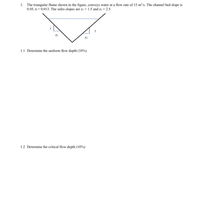 Solved 1. The triangular flume shown in the figure, conveys | Chegg.com