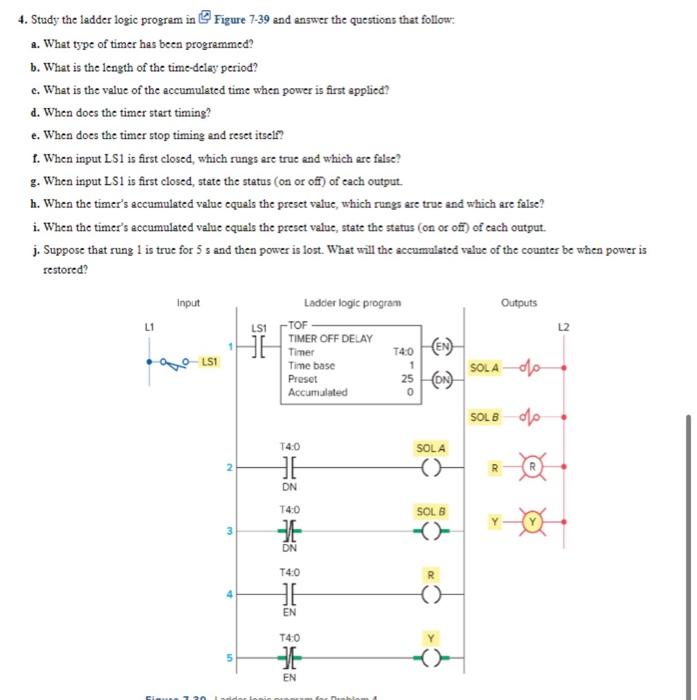 Solved 4. Study the ledder logic program in 0 Frgure 7.39 | Chegg.com