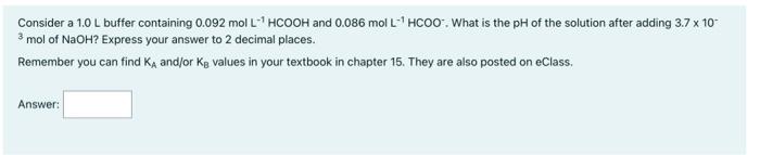 Solved Consider a 1.0 L buffer containing 0.092 mol L−1HCOOH | Chegg.com