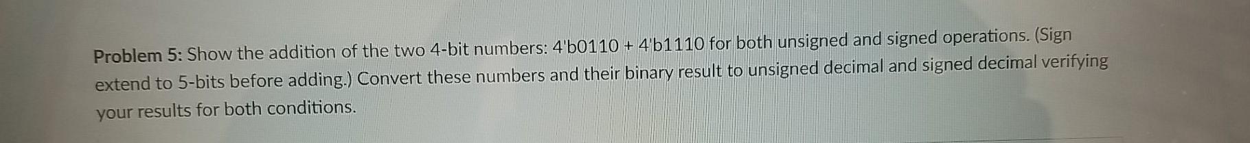 Solved Problem 5: Show the addition of the two 4-bit | Chegg.com