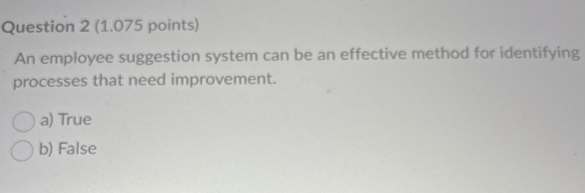 Solved Question 2 (1.075 ﻿points)An employee suggestion | Chegg.com