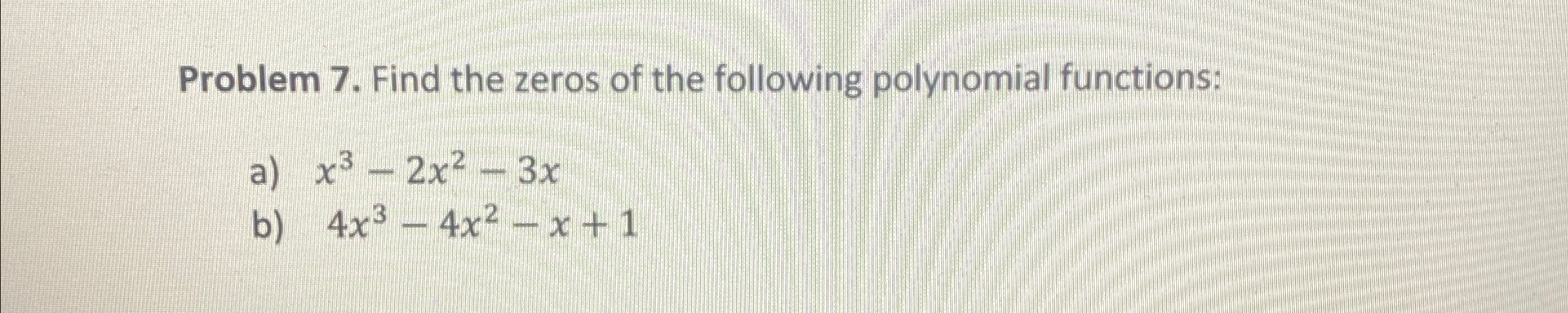 Solved Problem 7. ﻿Find the zeros of the following | Chegg.com