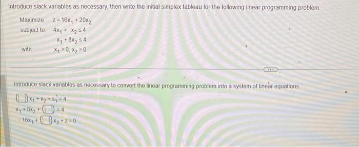 Solved Introduce slack variables as necessary, then write | Chegg.com