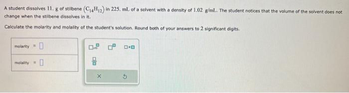 Solved A student dissolves 11. g of stibene (C14H12) in | Chegg.com
