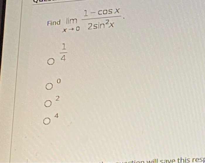 Solved 1 - COS X Find lim x 0 esinx 0 2 о tinn will save | Chegg.com