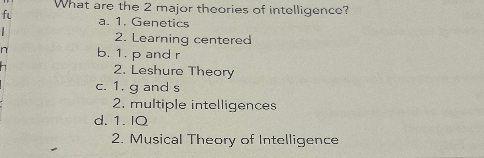 Solved What are the 2 ﻿major theories of intelligence?a. 1. | Chegg.com