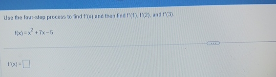 Solved Use the four-step process to find f'(x) ﻿and then | Chegg.com