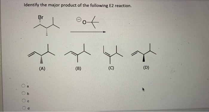 Solved Identify the major product of the following E2 | Chegg.com