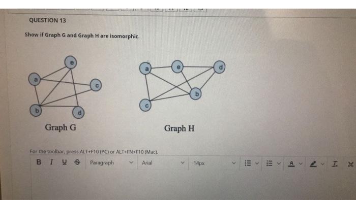 Solved QUESTION 13 Show if Graph G and Graph Hare | Chegg.com