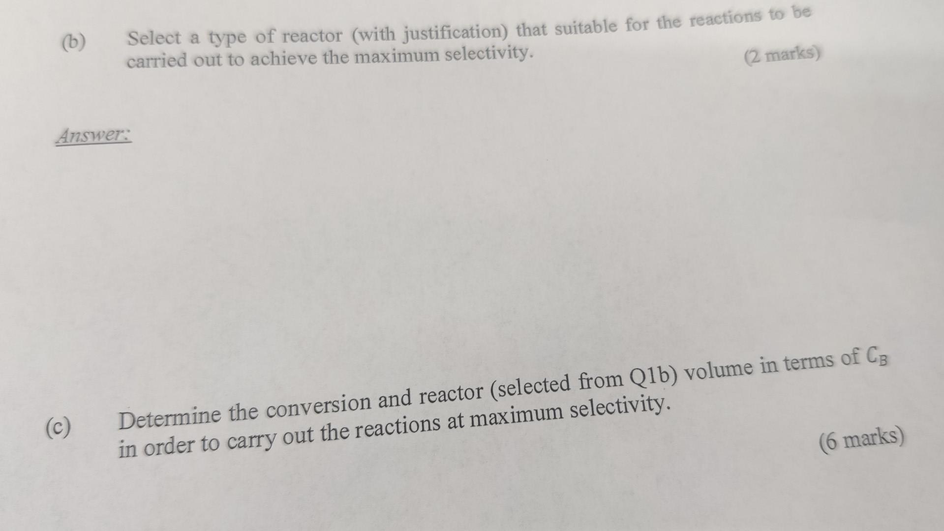 Solved (b) Select a type of reactor (with justification) | Chegg.com