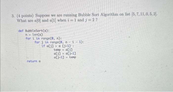 Solved 3. (4 points) Suppose we are running Bubble Sort | Chegg.com