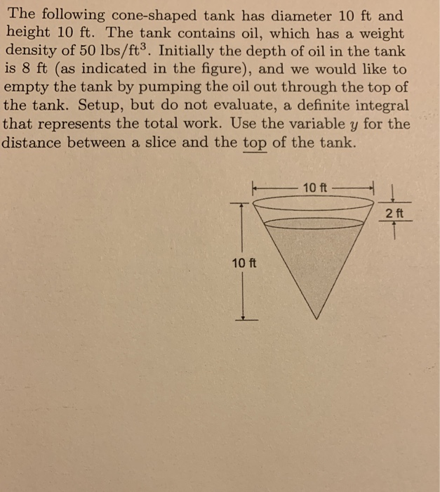 Solved The following cone-shaped tank has diameter 10 ft and | Chegg.com
