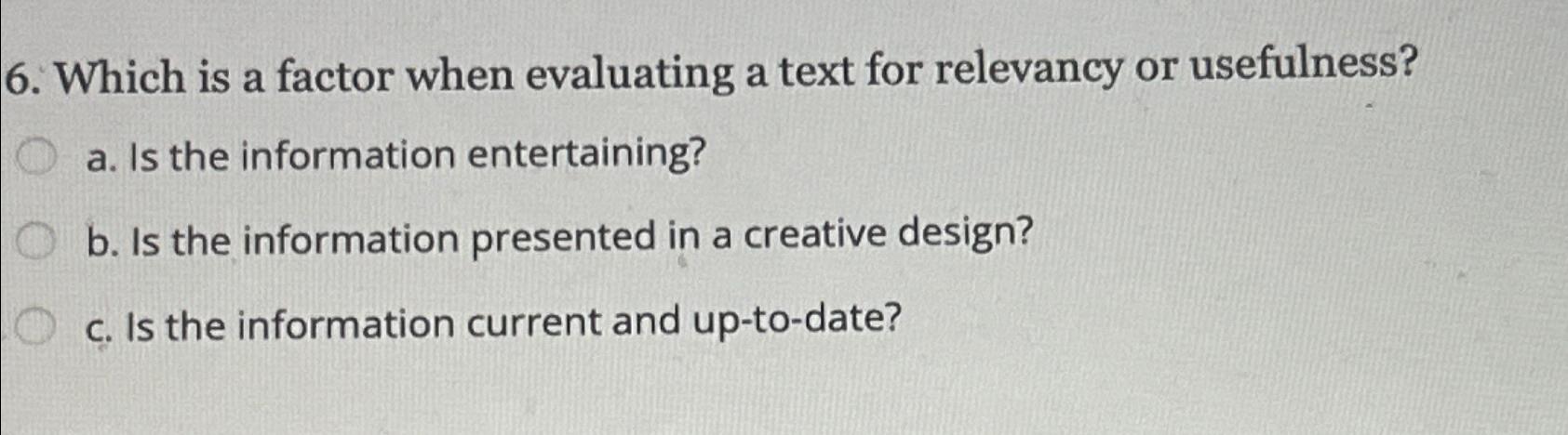 Solved Which is a factor when evaluating a text for | Chegg.com