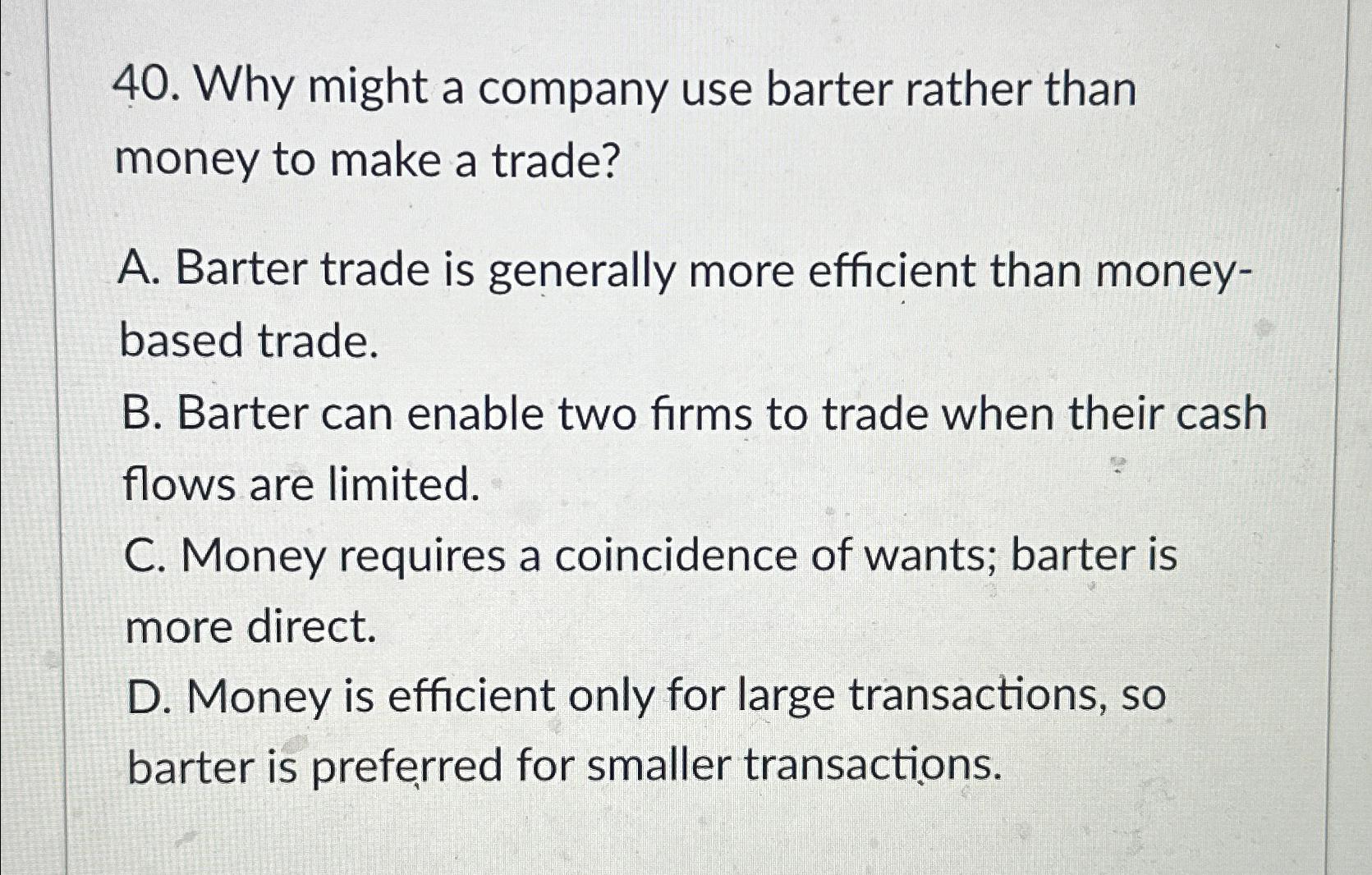 Solved Why might a company use barter rather than money to | Chegg.com
