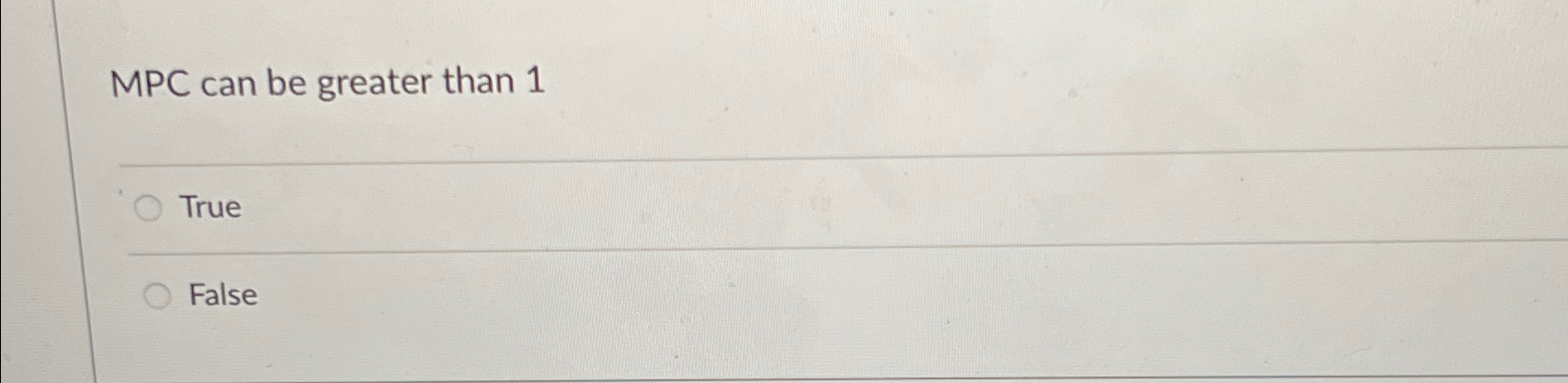 Solved MPC can be greater than 1TrueFalse | Chegg.com