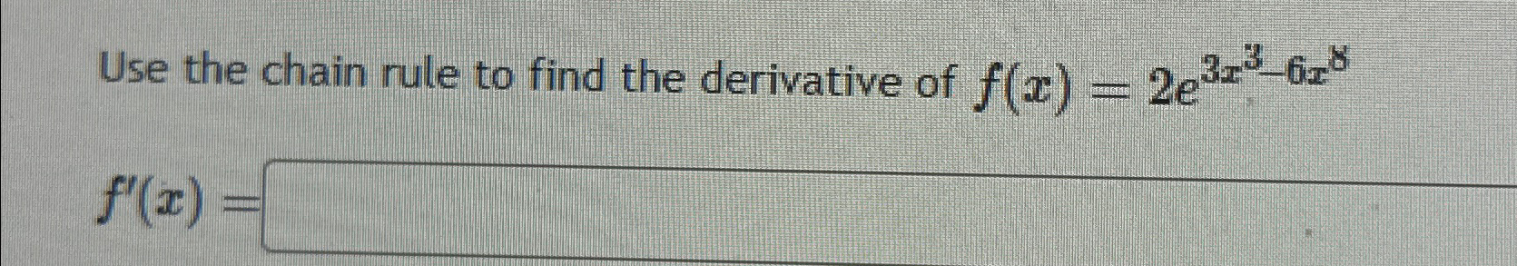 Solved Use the chain rule to find the derivative of | Chegg.com