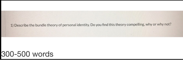Solved 1) Describe the bundle theory of personal identity. | Chegg.com