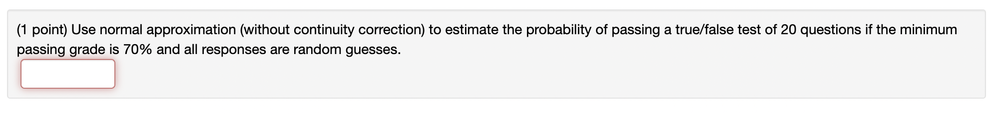 Solved (1 ﻿point) ﻿Use normal approximation (without | Chegg.com
