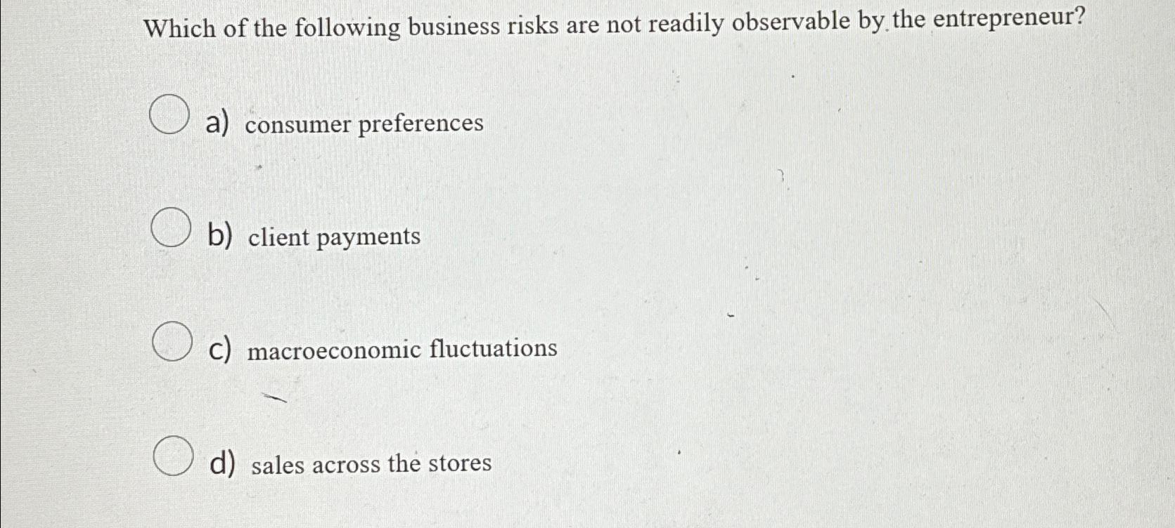Solved Which of the following business risks are not readily | Chegg.com