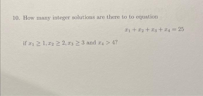 Solved 10. How many integer solutions are there to to | Chegg.com