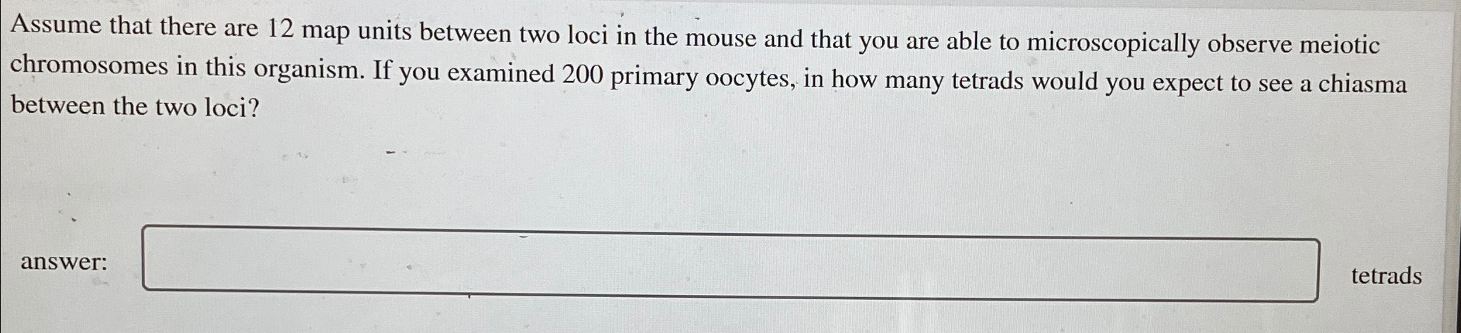 Solved Assume that there are 12 ﻿map units between two loci | Chegg.com