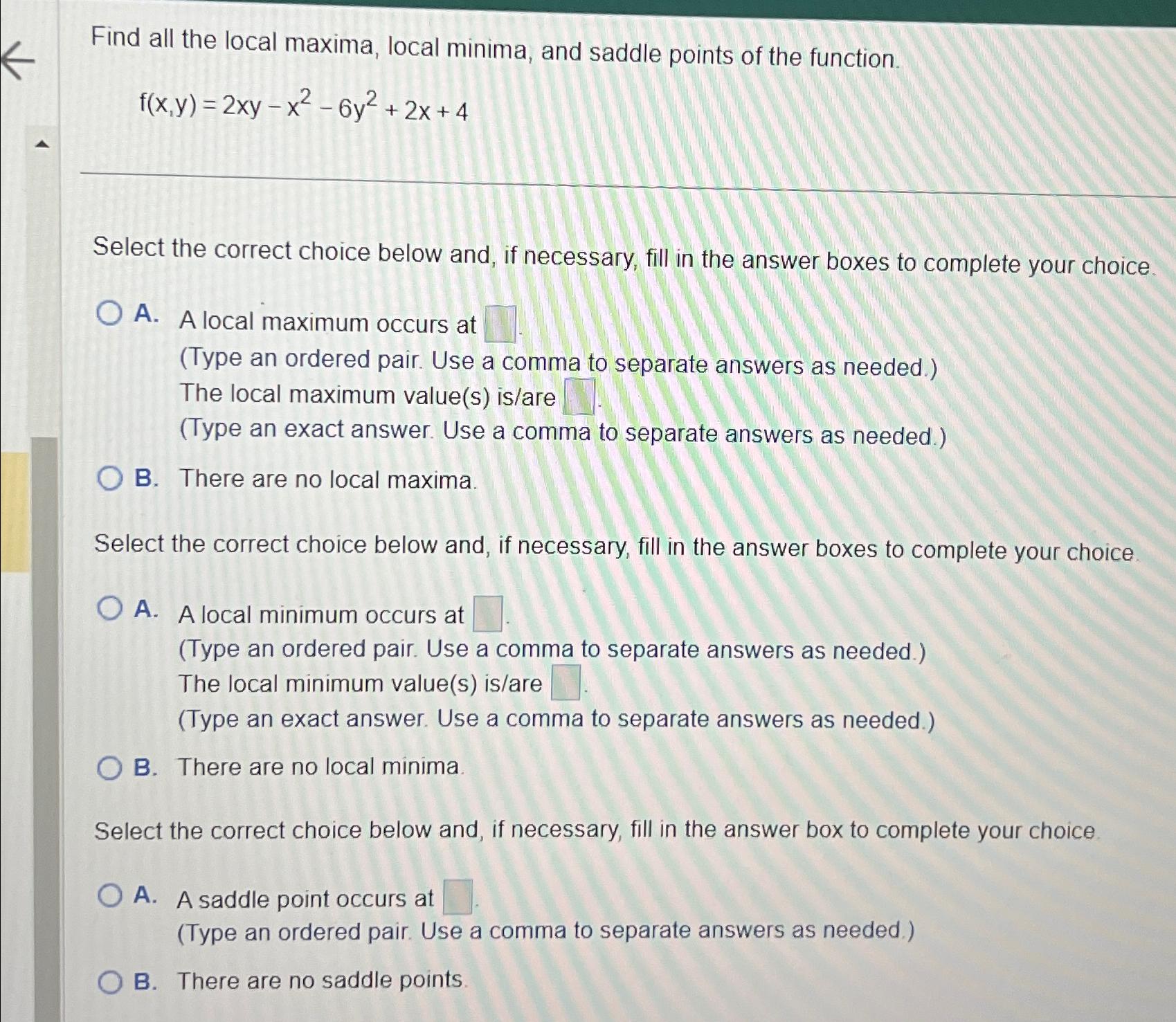 Solved Find all the local maxima, local minima, and saddle | Chegg.com