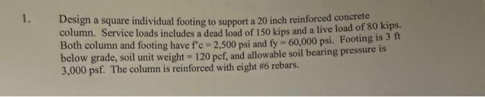 Solved Design a square individual footing to support a 20 | Chegg.com