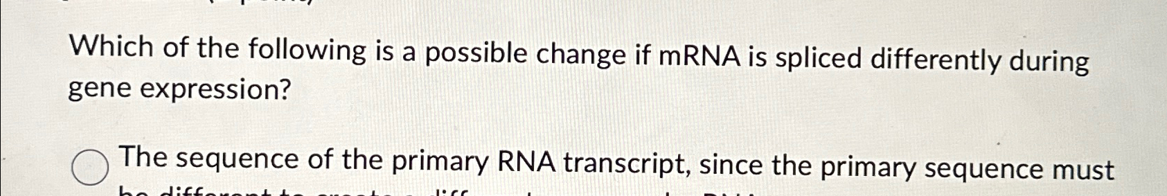 Which of the following is a possible change if mRNA | Chegg.com
