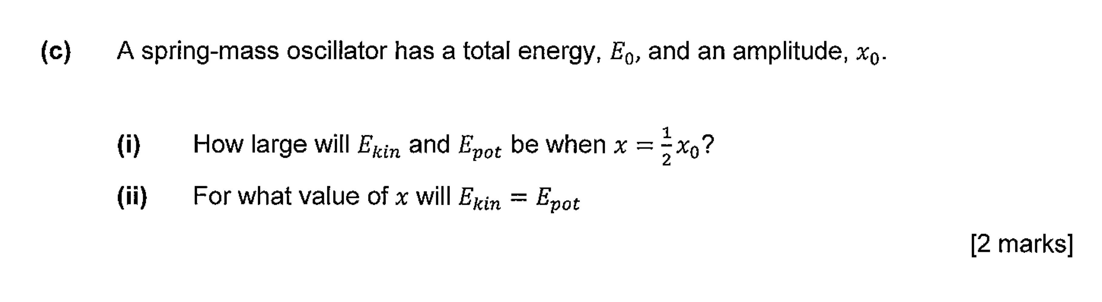 Solved (c) ﻿A spring-mass oscillator has a total energy, E0, | Chegg.com