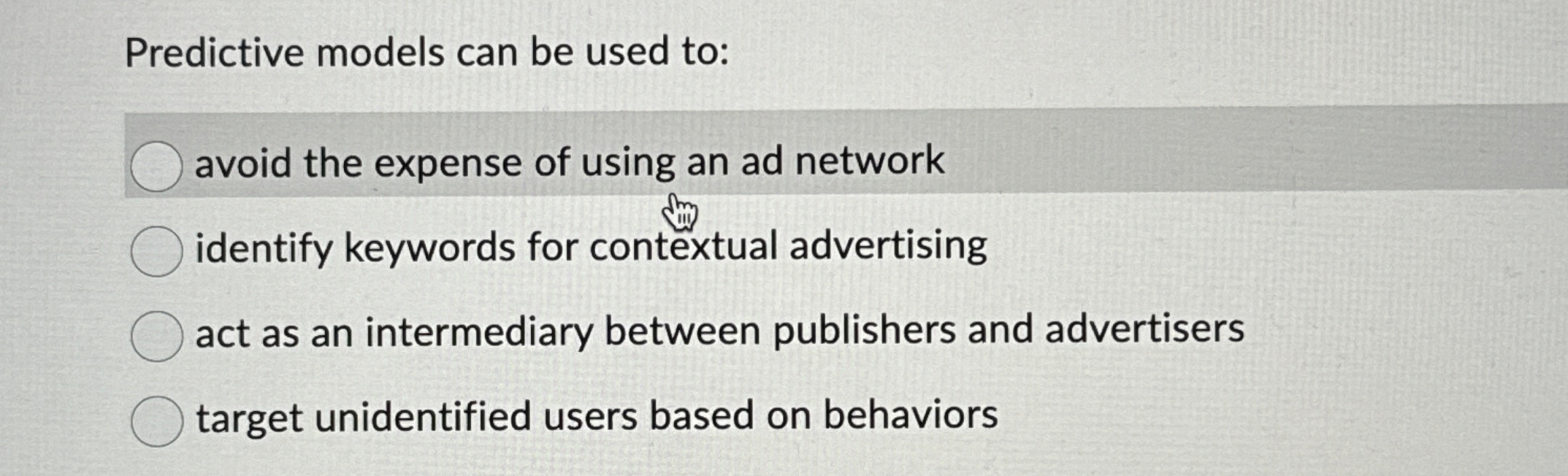 Solved Predictive models can be used to:avoid the expense of | Chegg.com