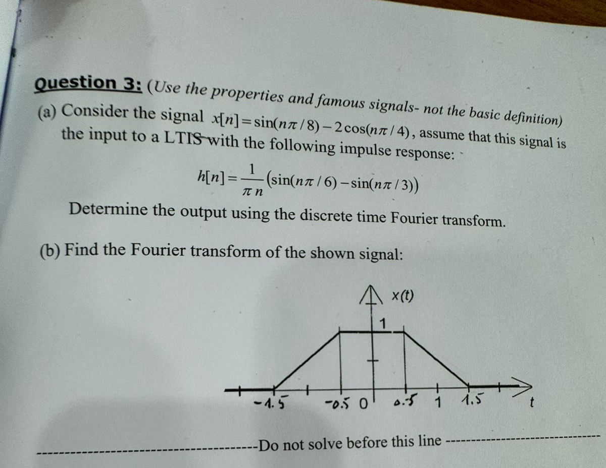 Solved Question 3: (Use the properties and famous signals- | Chegg.com