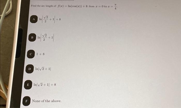 Solved Find the are length of f(x)=ln(cos(x))+8 from x=0 to | Chegg.com