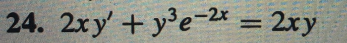 Solved 24. 2xy' + y3e-2x = 2xy | Chegg.com
