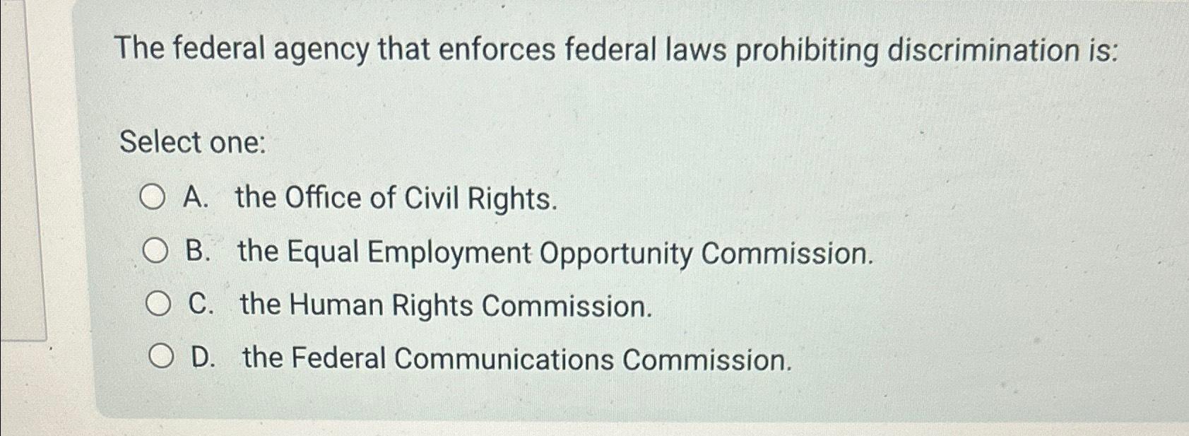 Solved The federal agency that enforces federal laws | Chegg.com