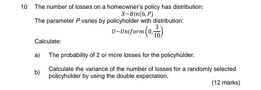 X∼Bin(6,P) The parameter P varies by policyholder | Chegg.com