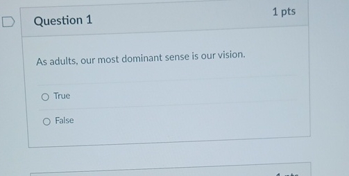Solved Question 11 ﻿ptsAs adults, our most dominant sense is | Chegg.com